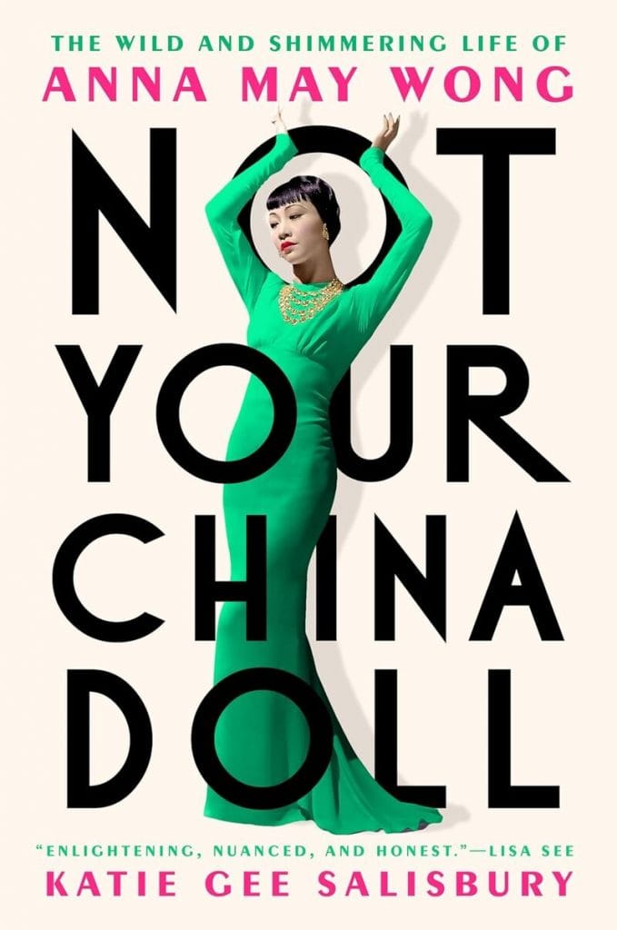 "Not Your China Doll: The Wild and Shimmering Life of Anna May Wong" by ...