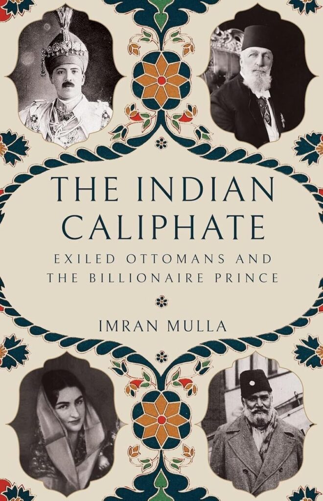 Podcast with Imran Mulla, author of “The Indian Caliphate, Exiled ...