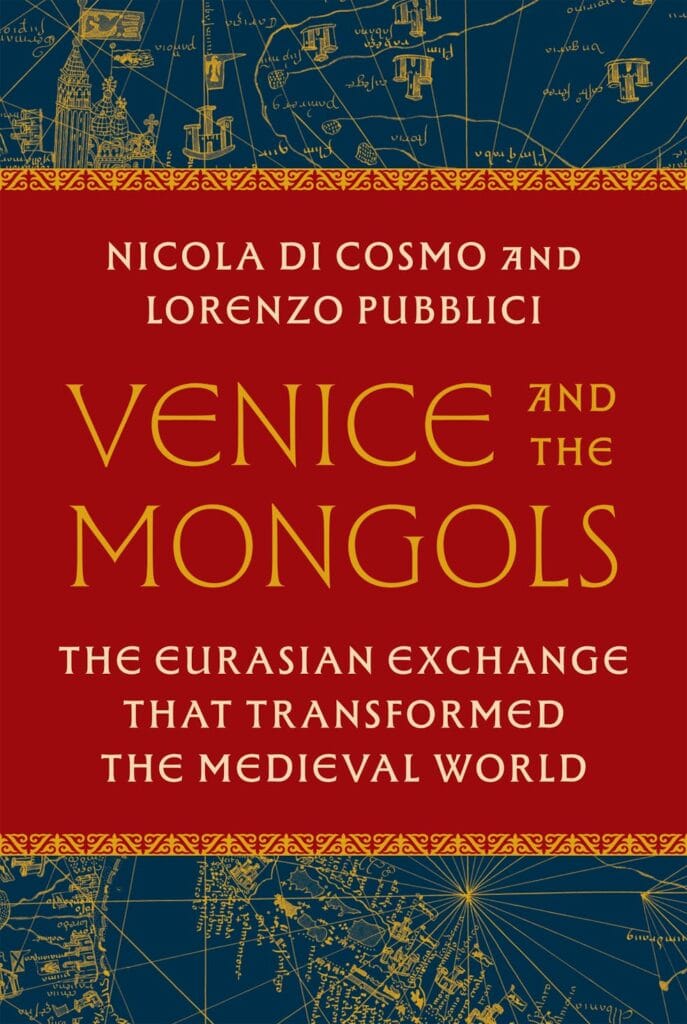"Venice and the Mongols: The Eurasian Exchange That Transformed the ...